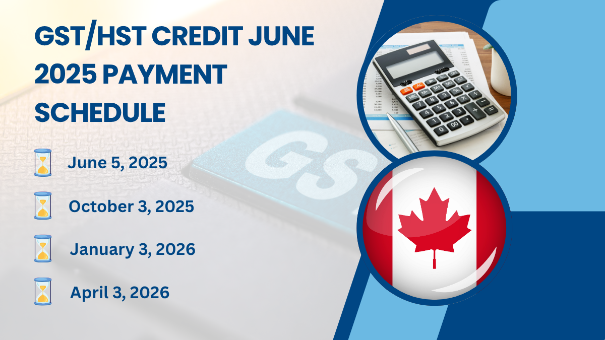 GST/HST Credit June 2025: CRA Payment Dates & Eligibility Guide